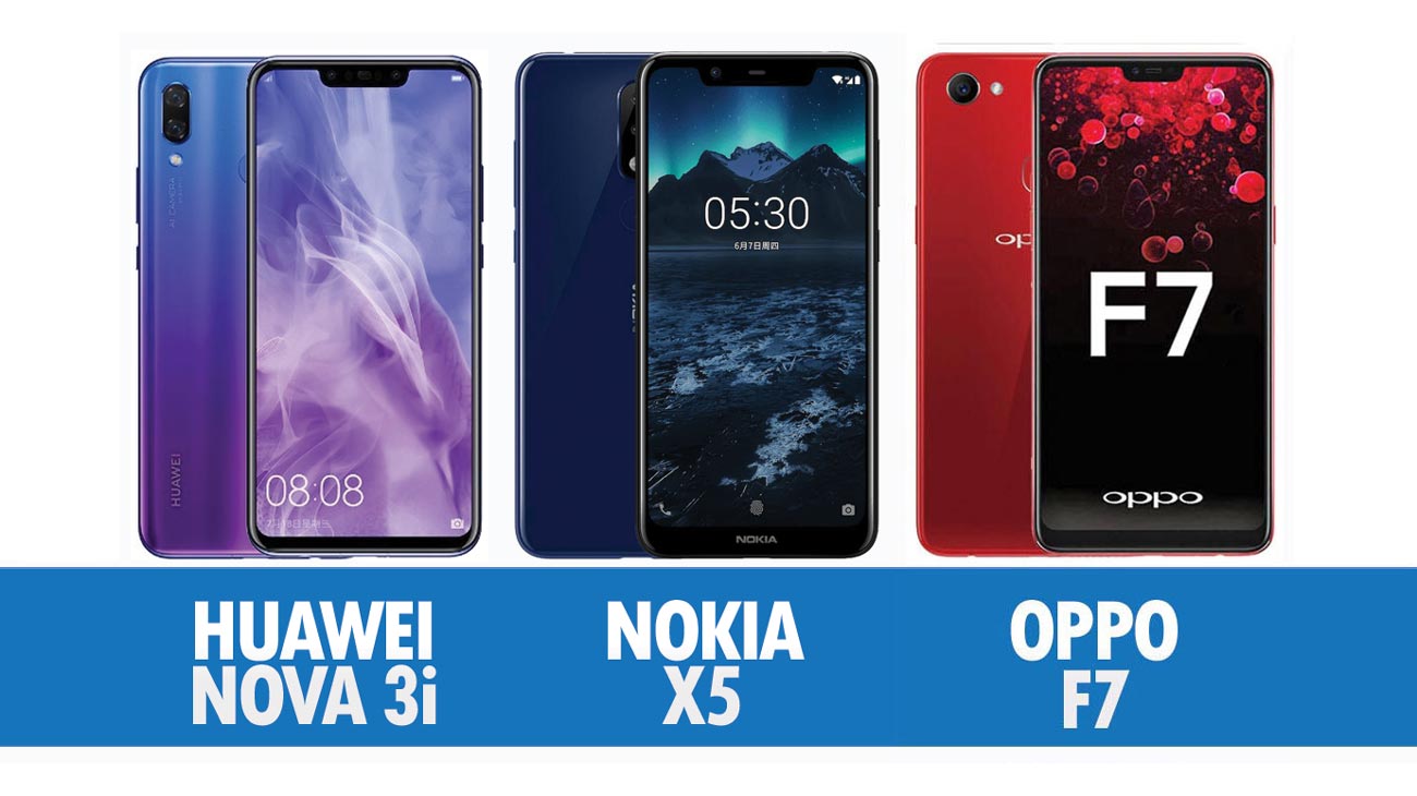Perbandingan Huawei Nova 3i, Nokia X5 Dan Oppo F7 | Amanz