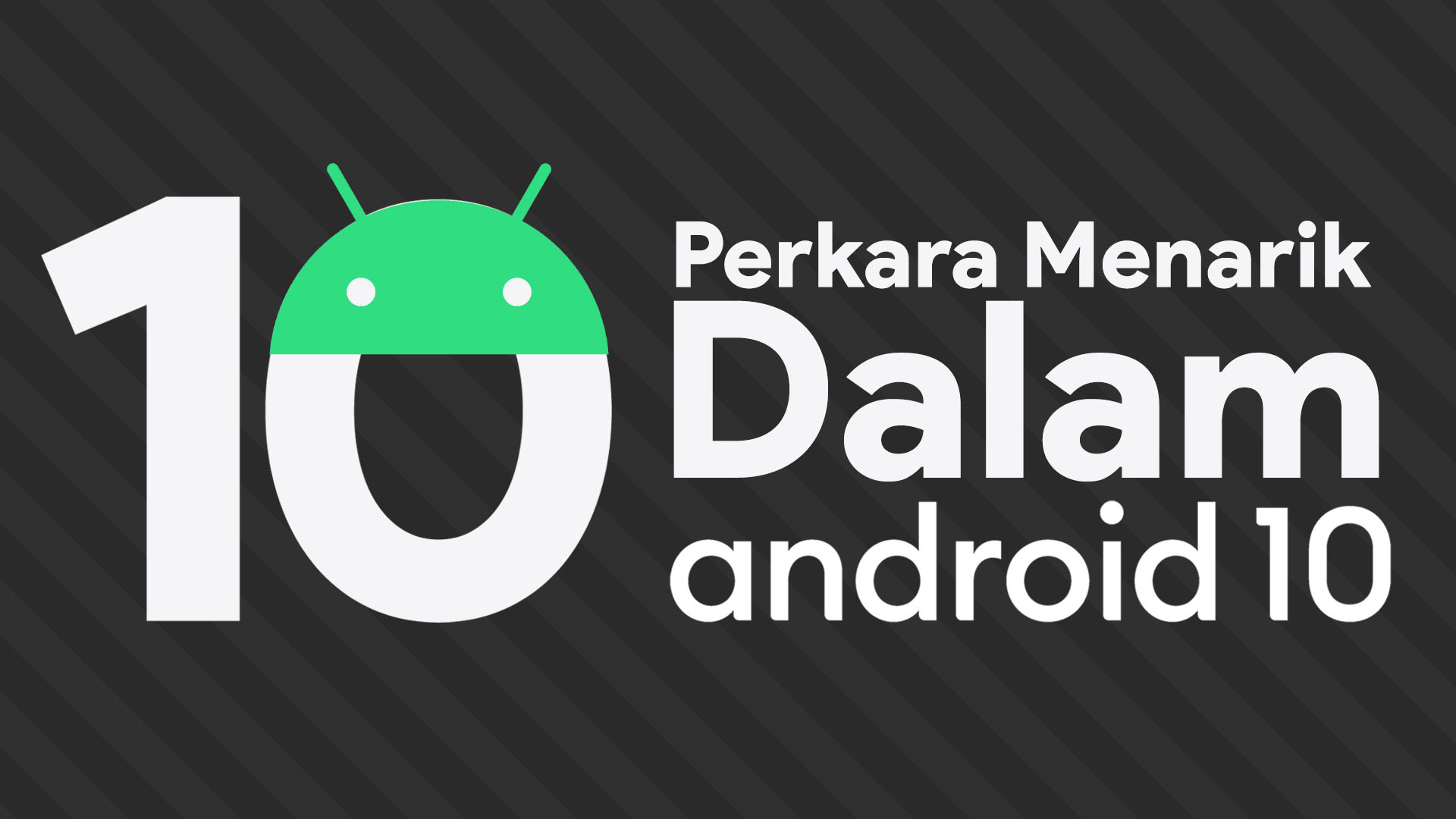 10 Perkara Menarik Dalam Android 10 | Amanz