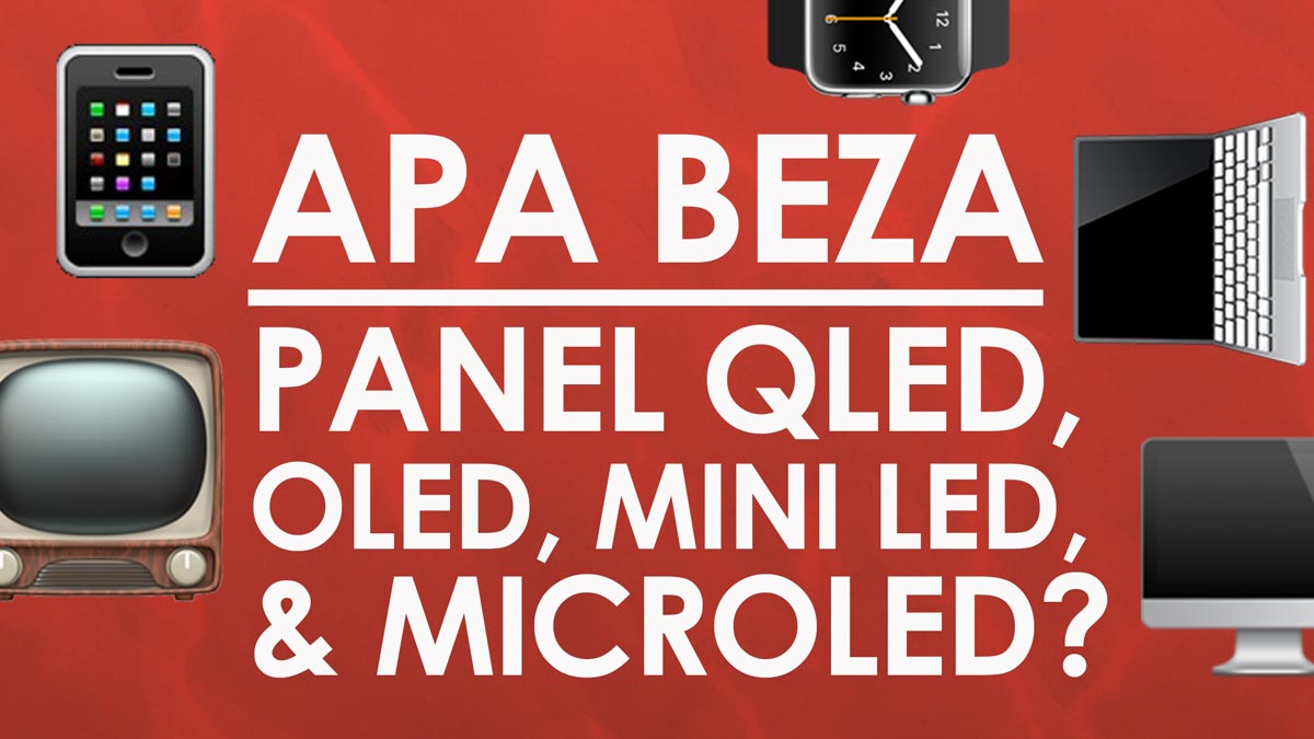 Apakah Perbezaan Panel OLED, QLED, microLED dan mini-LED? | Amanz